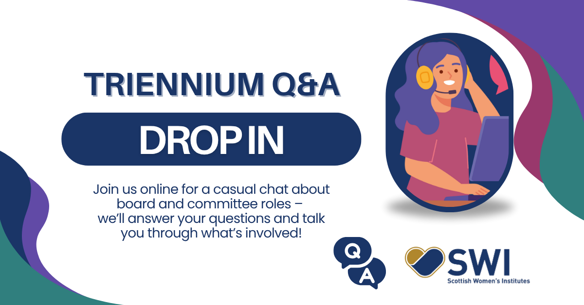 SWI Triennium Q&A Drop-In | Scottish Women's Institutes (SWI)